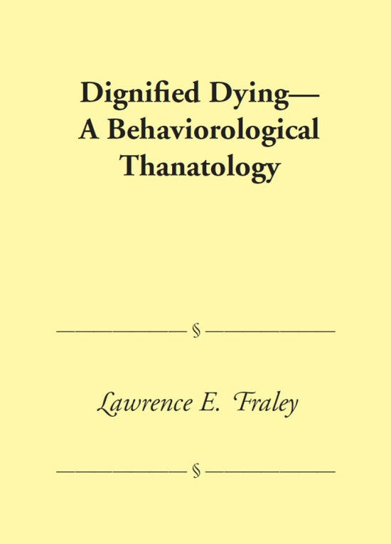 Dignified Dying - A Behaviorological Thanatology – Association for ...